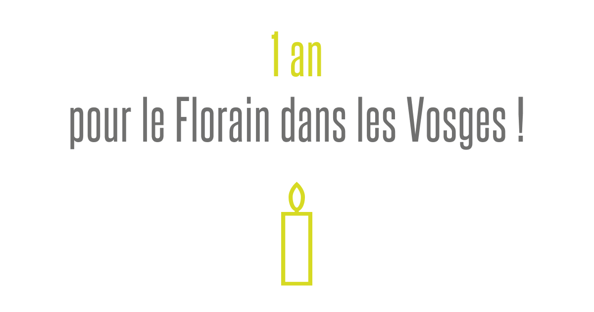 Le Florain dans les Vosges a déjà 1 an – Le Florain